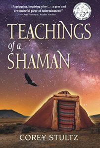Teachings of a Shaman : Corey Stultz – Whizbuzz Books