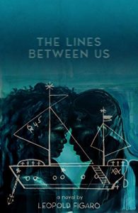 The Lines Between Us : Leopold Figaro – Whizbuzz Books
