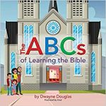 The ABCs of Learning the Bible : Dwayne Douglas – Whizbuzz Books